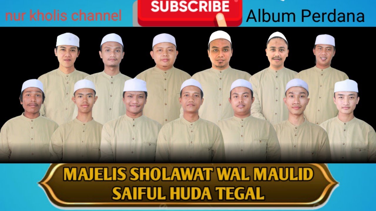 ALBUM PERDANA MAJELIS SHOLAWAT WAL MAULID SAIFUL HUDA TEGAL #saifulhudategal - YouTube