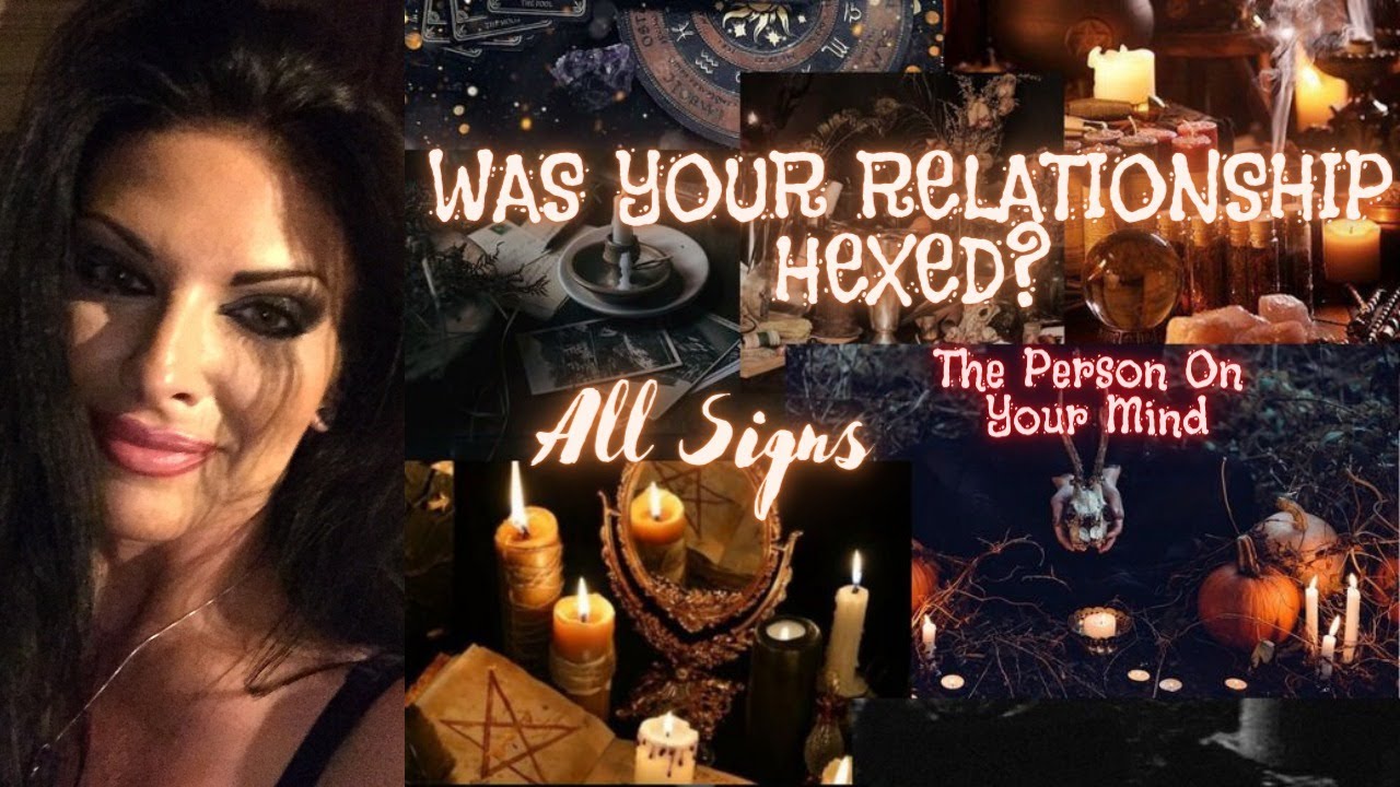 ALL SIGNS! THE PERSON ON YOUR MIND.. WAS YOUR RELATIONSHIP HEXED ...