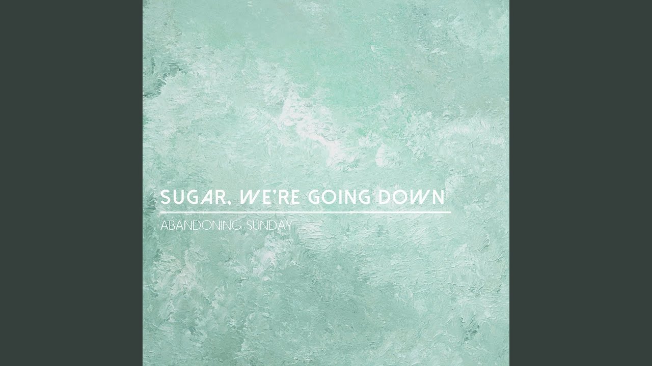 Sugar, We're Going Down - YouTube