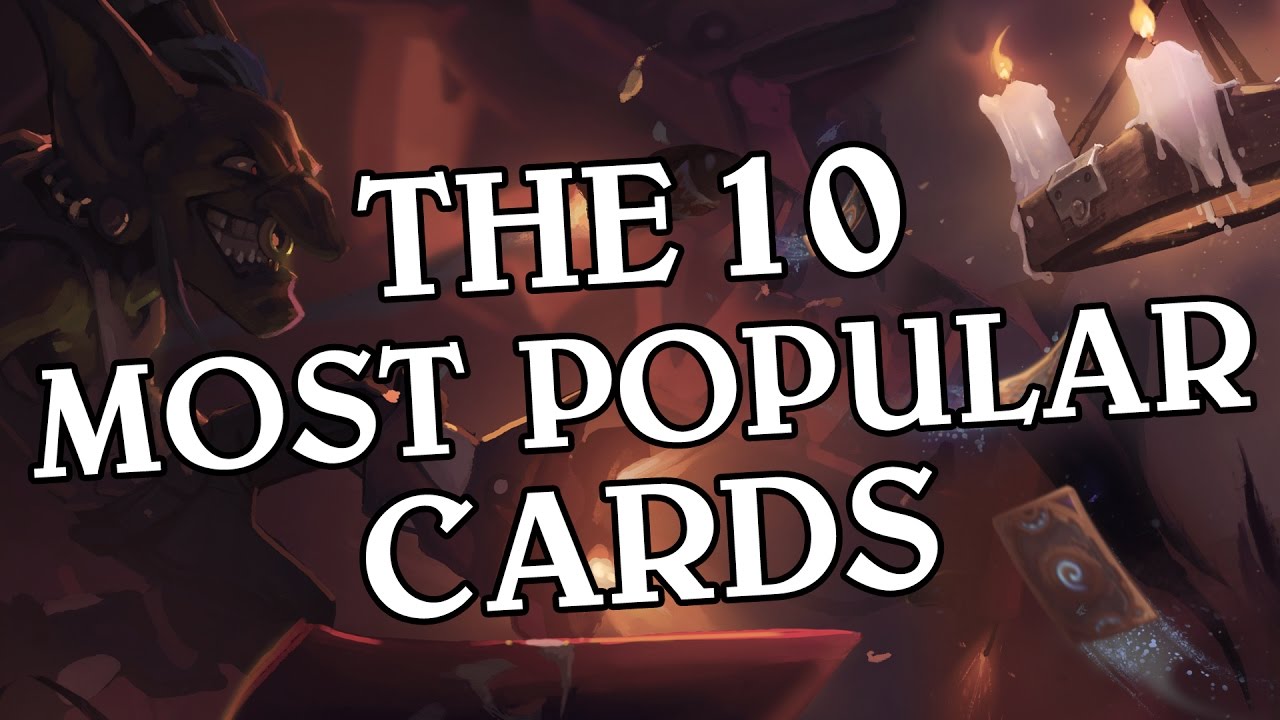 The 10 Most Popular Cards [v1] - Hearthstone - YouTube