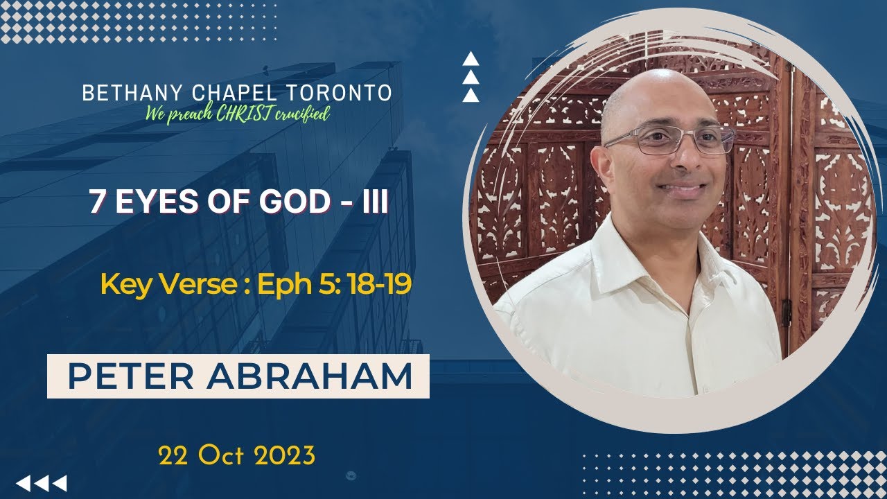Peter Abraham | 7 Eyes of God - III | Bethany Chapel Toronto | 22 Oct 2023 - YouTube