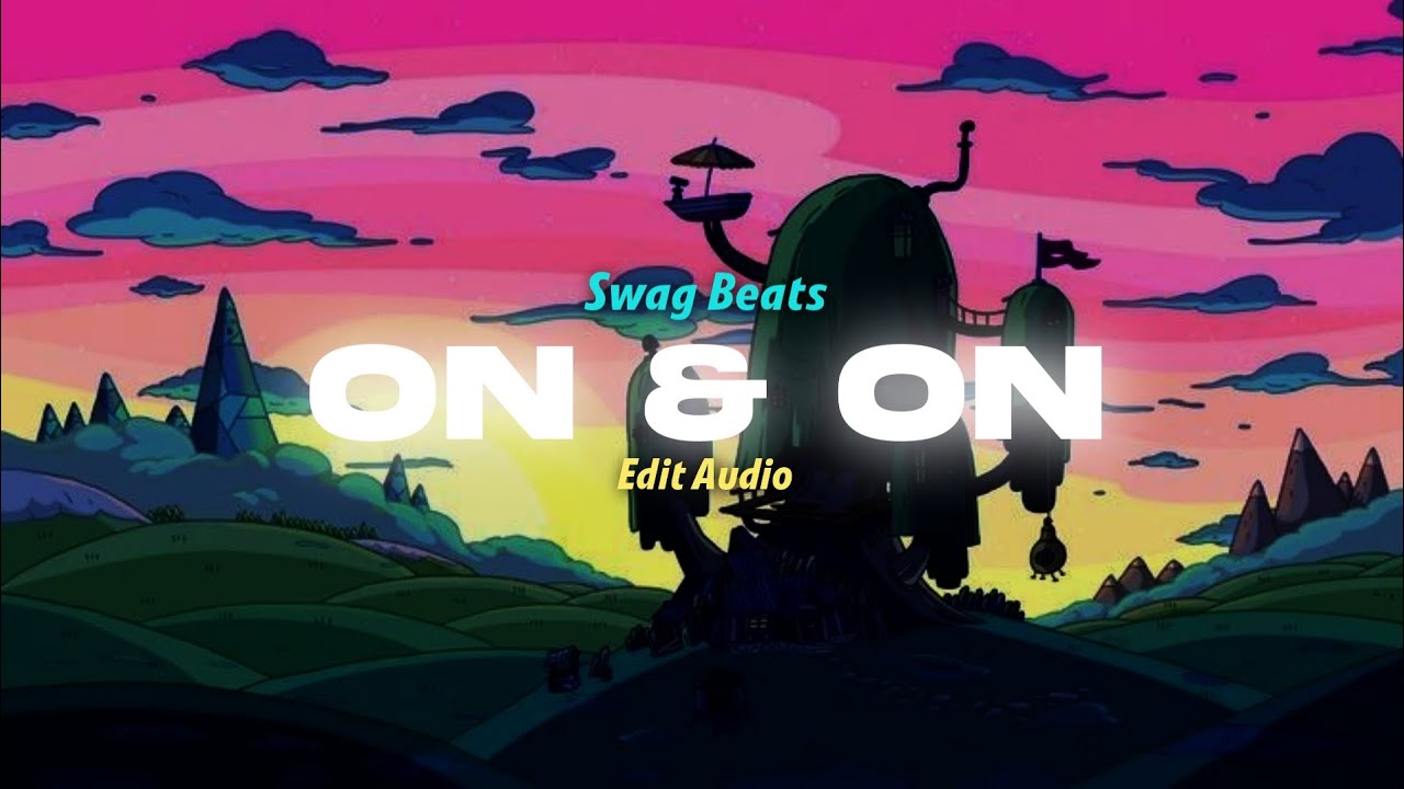 Cartoon - On & On Edit Audio swag beats - YouTube