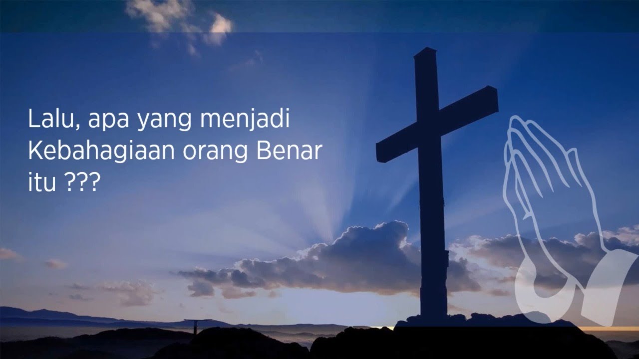 Kebahagiaan Orang Benar - Renungan Alkitab - YouTube