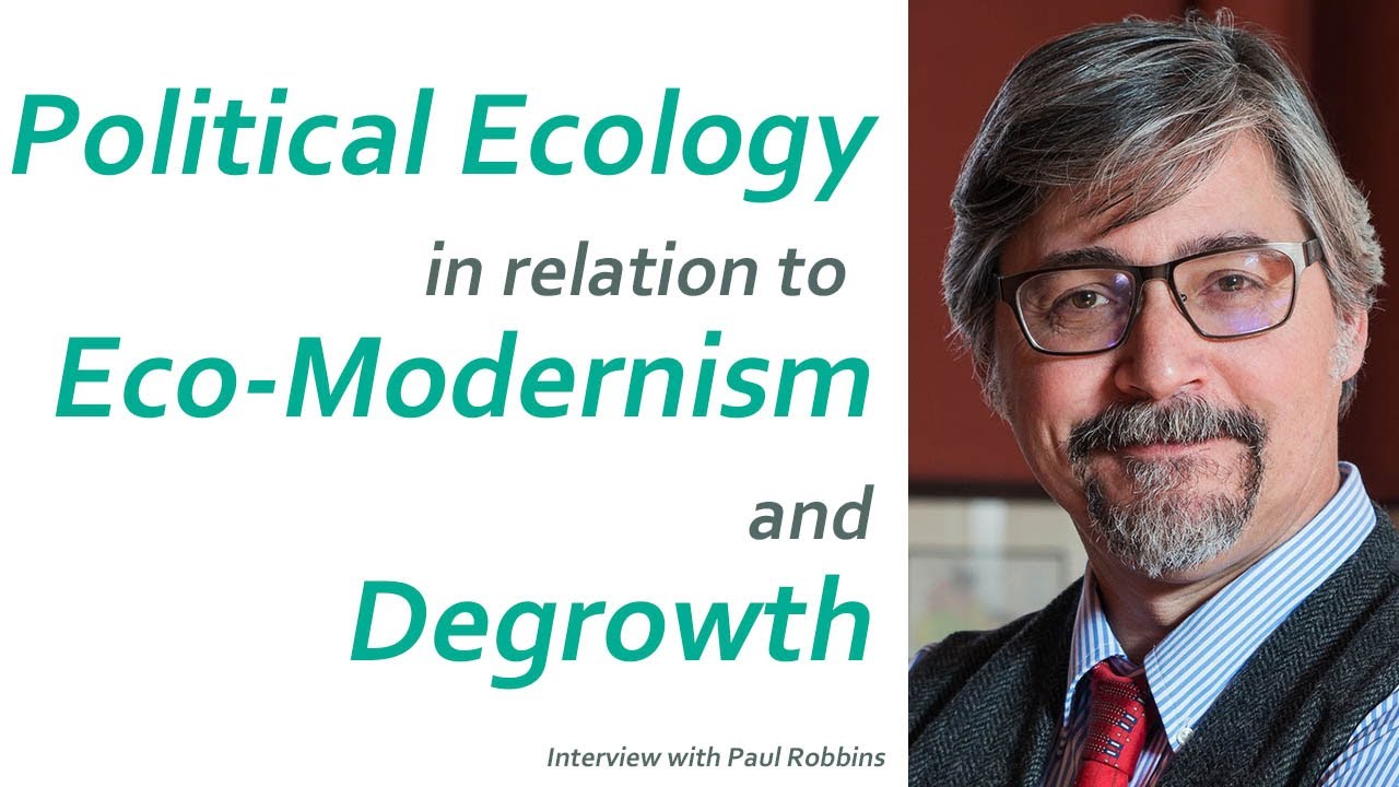 Political Ecology in relation to Eco-Modernism and Degrowth. An ...