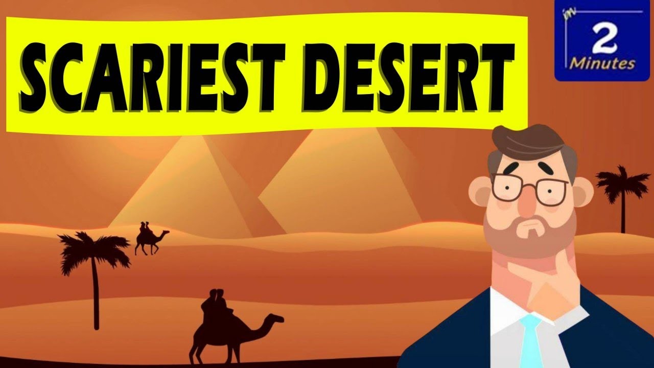 The Largest and Scariest Desert in the World In 2 Minutes - YouTube