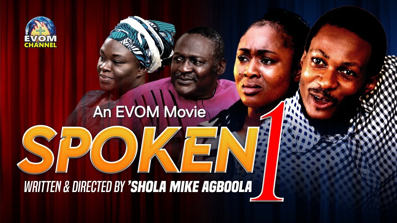SPOKEN - Written by 'Shola Mike Agboola || Latest EVOM Christian Movie ...