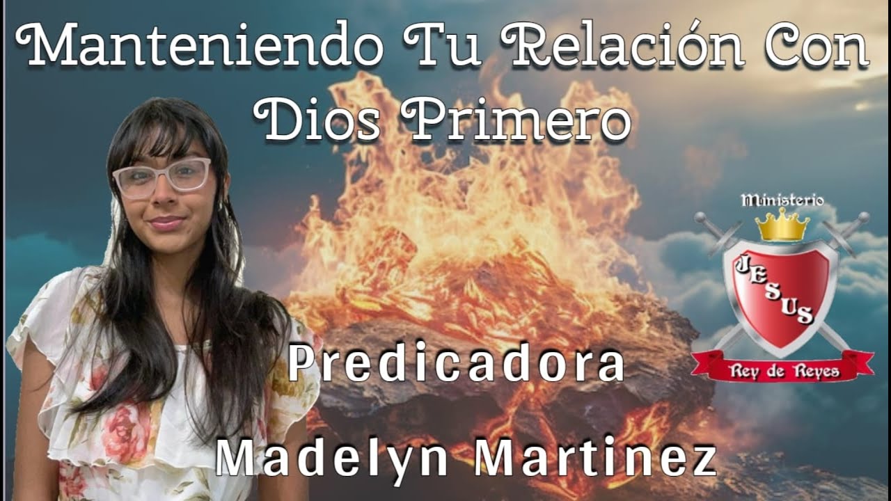 MANTENIENDO TU RELACION CON DIOS PRIMERO / PREDICADORA MADELYN MARTINEZ ...