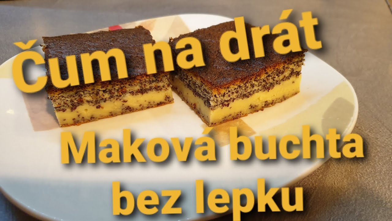 Maková buchta ,,Čum na drát´´ bez lepku 👌 Zvládne každý začátečník ...