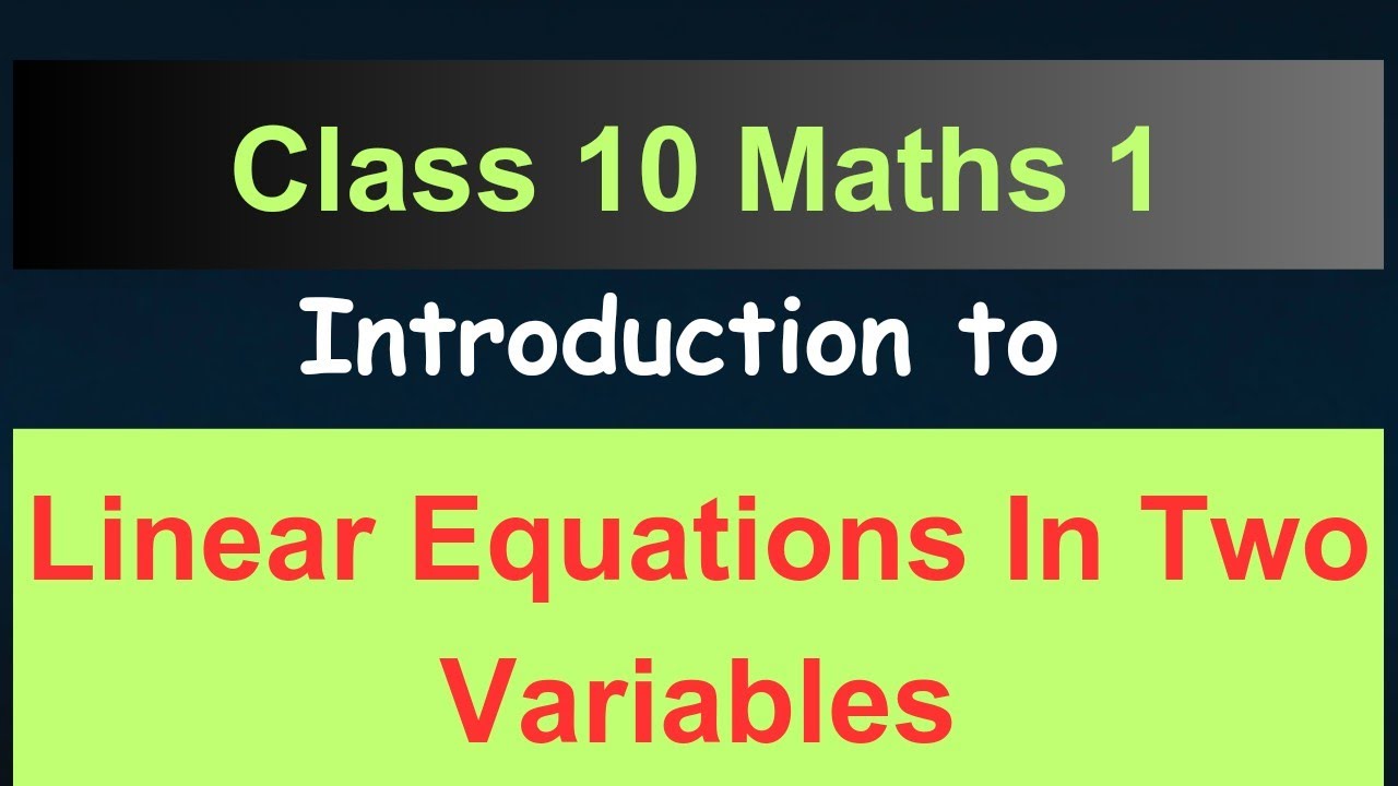 Class 10 maths | Linear Equations In Two Variables | Algebra - YouTube