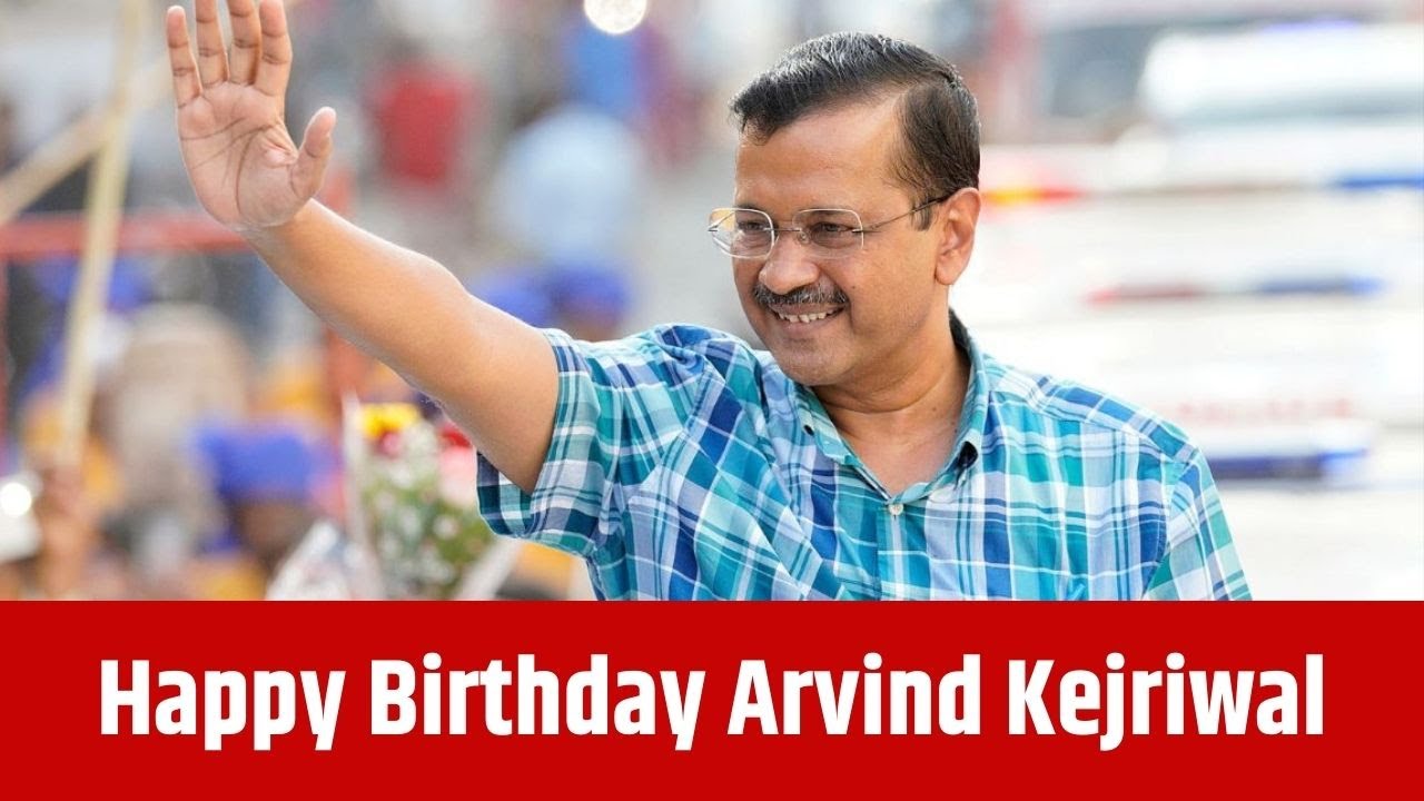 Happy Birthday Arvind Kejriwal| Arvind kejriwal Bithday | News Update ...
