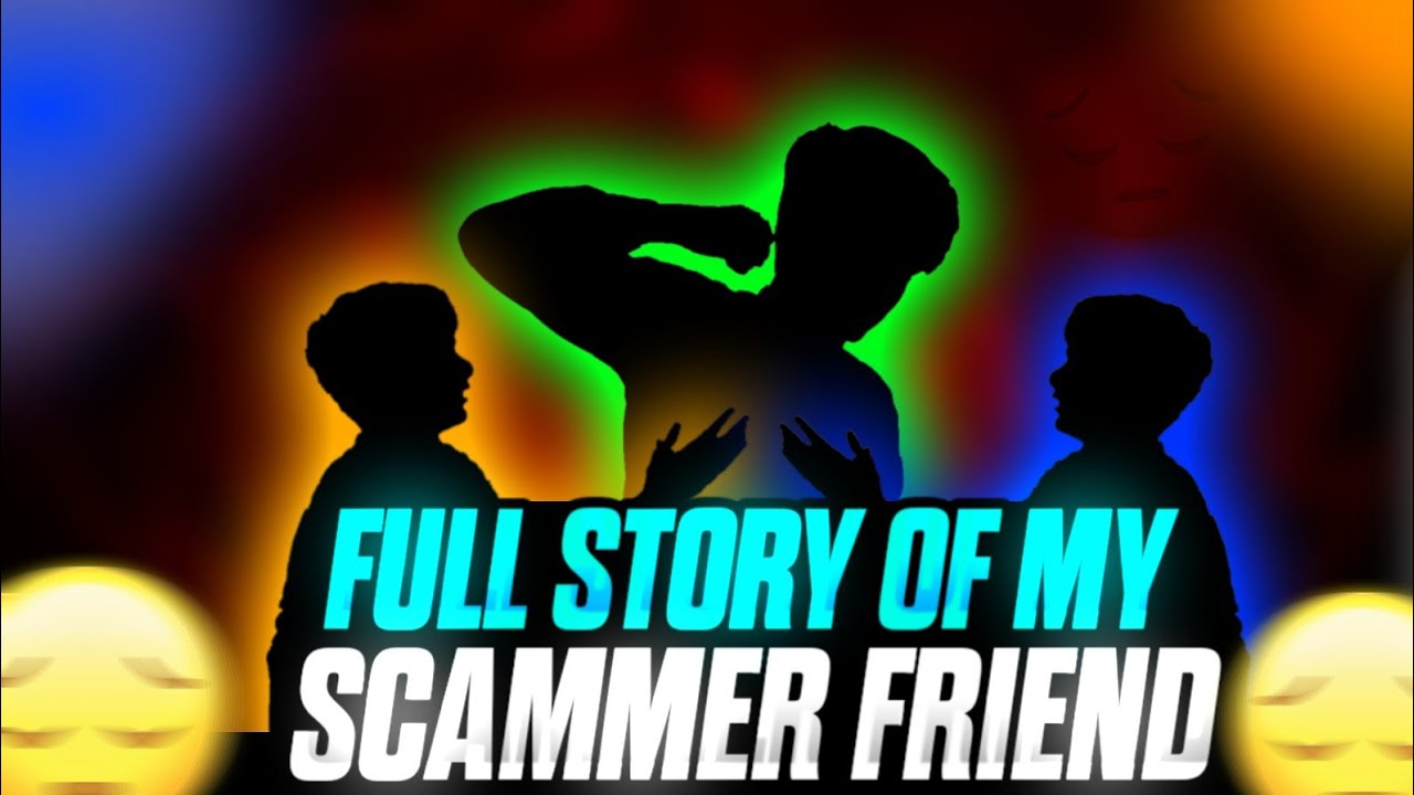 Story of My SCAMMER FRIEND 😤🤬 || STORYTIME VIDEO || AHSANGAMER076 - YouTube
