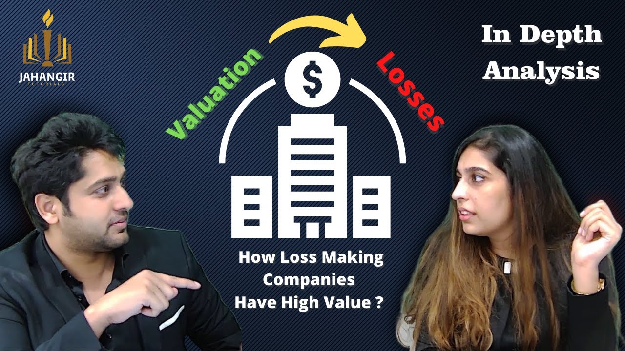 Company's Valuation v/s Losses Explained ! | Why Certain Loss making ...