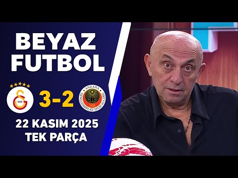 Beyaz Futbol 22 Kasım 2025 Tek Parça / Galatasaray 3-2 Gençlerbirliği