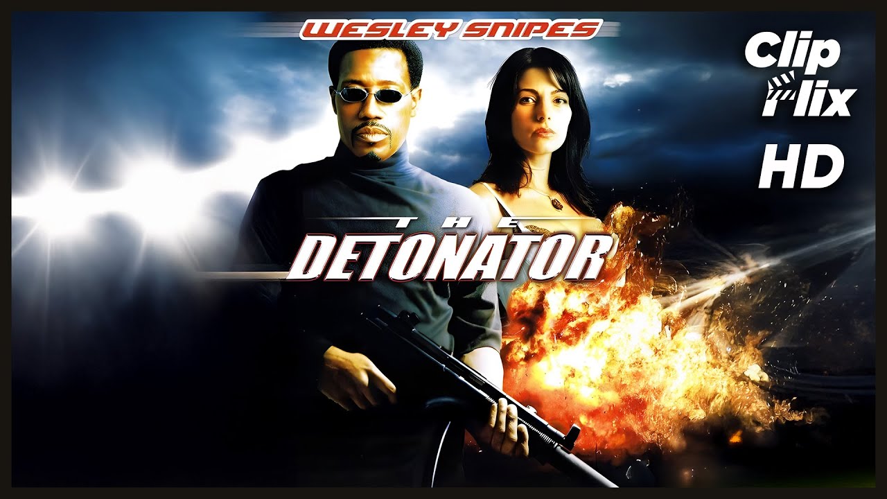 Full Movie HD | The Detonator | Wesley Snipes | Action Movie | ClipFlix ...