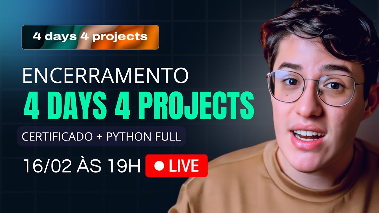 ENCERRAMENTO + Certificado e PYTHON FULL | 4 Days 4 Projects #04 - YouTube