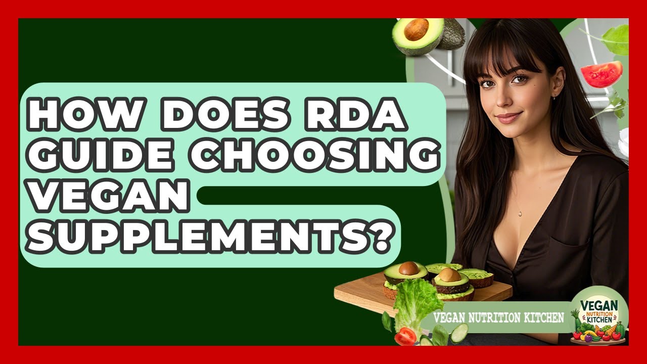 How Does RDA Guide Choosing Vegan Supplements? - Vegan Nutrition ...