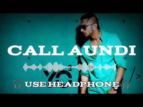 🥀 Call Aundi 8D Audio ! Yo Yo Honey Singh ! 8D Songs ! Use Headphone 🎧 ...