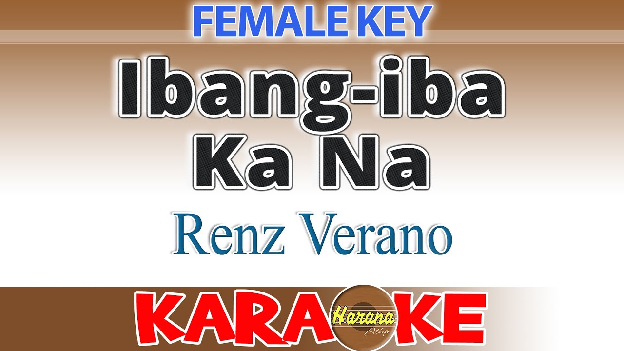 Ibang-iba Ka Na - Renz Verano (Karaoke) FEMALEY KEY - YouTube