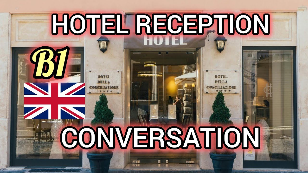 Master English FAST with native speaker. Hotel reception conversation ...