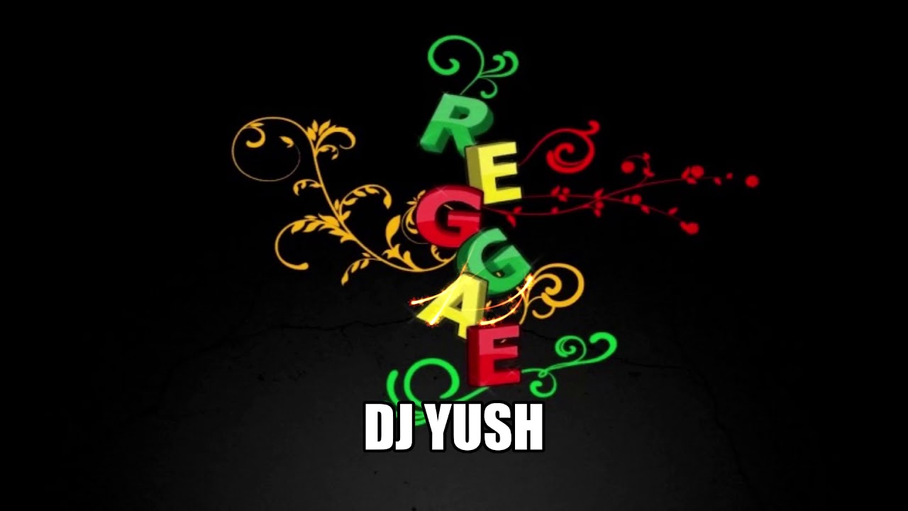 DJ YUSH - REGGAE IS JOY!! ROMAIN VIRGO, BUSY SIGNAL, KONSHENS, C.MARTIN ...