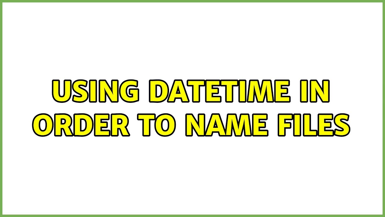 Using datetime in order to name files - YouTube