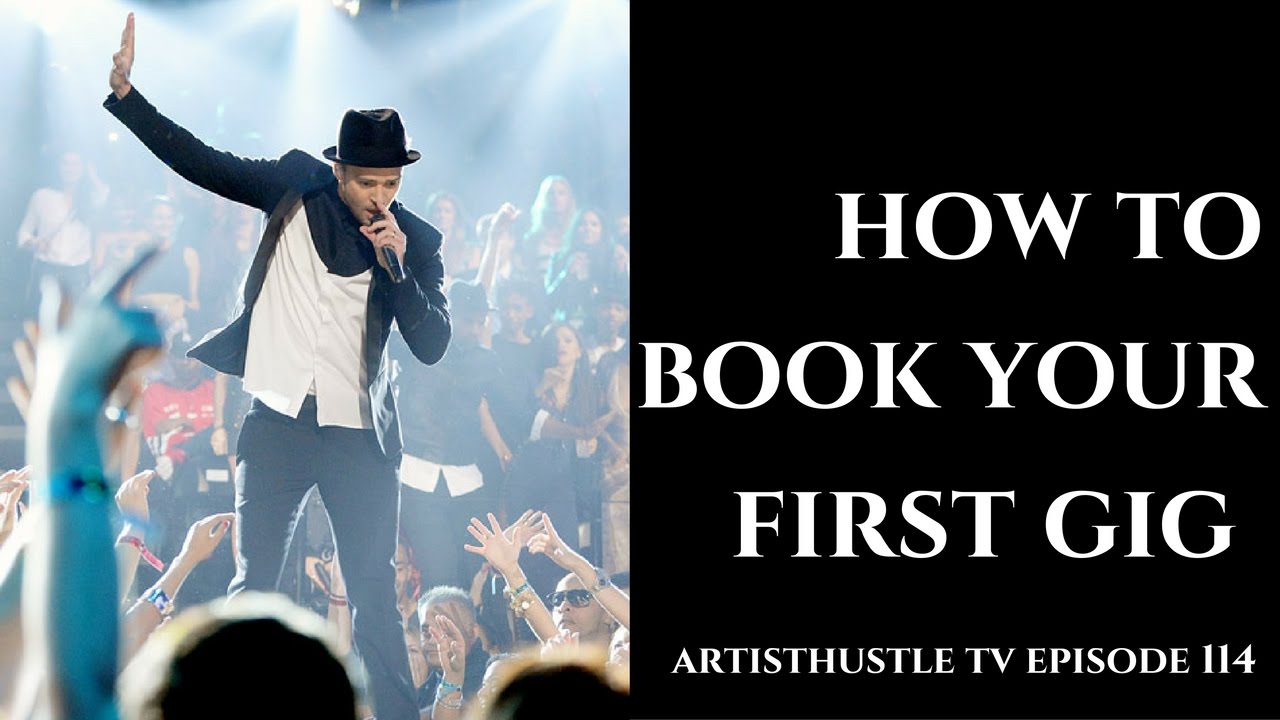 16 Steps How to Book Your First Gig | ArtistHustle TV Episode 114 - YouTube