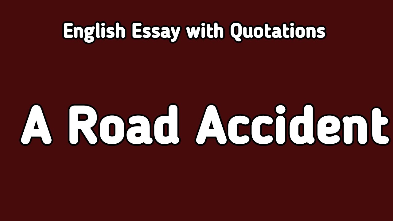 English Essay A Road Accident with Quotations | English Essay Writing ...