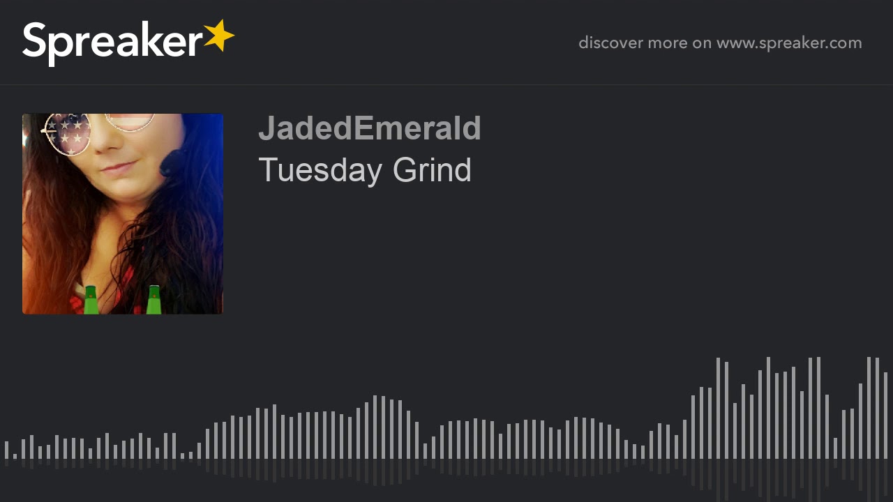 Tuesday Grind (part 1 of 11) - YouTube