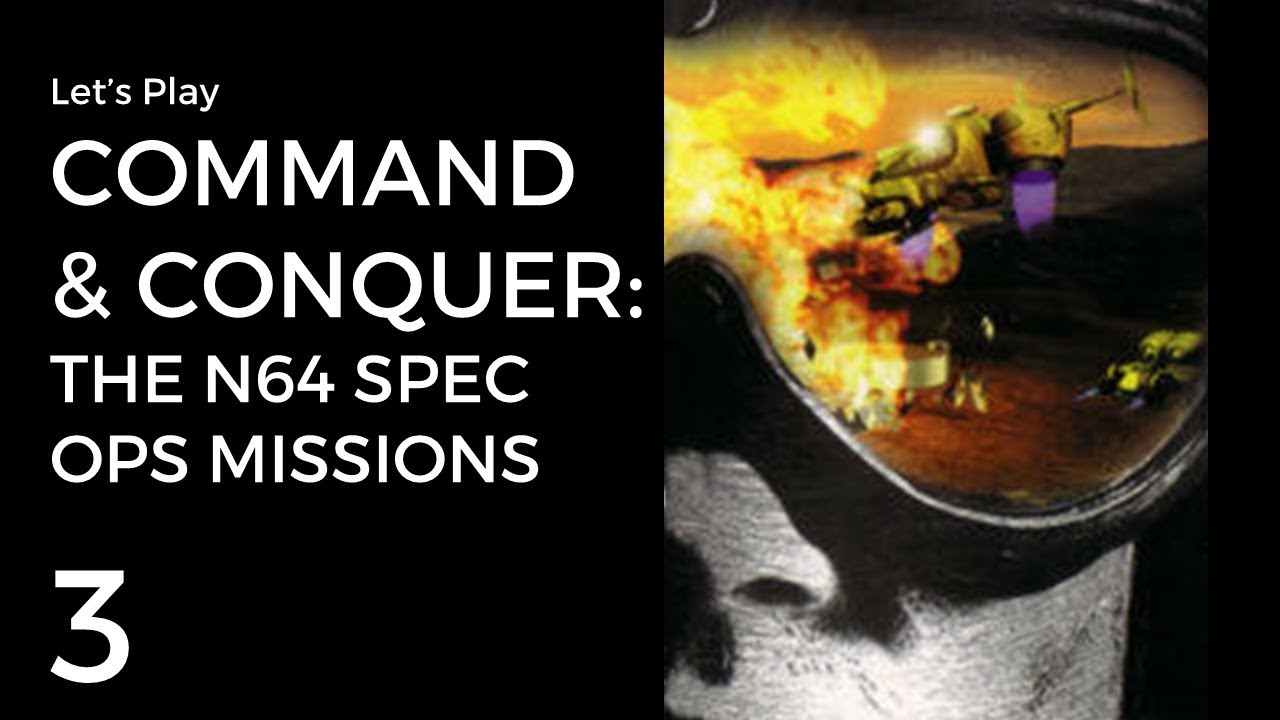 Let's Play Command & Conquer N64 Special Ops #3 - YouTube