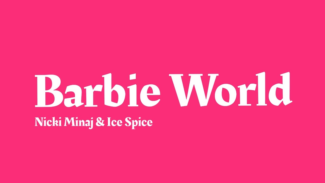 Nicki Minaj & Ice Spice – Barbie World (with Aqua) (Lyrics) - YouTube