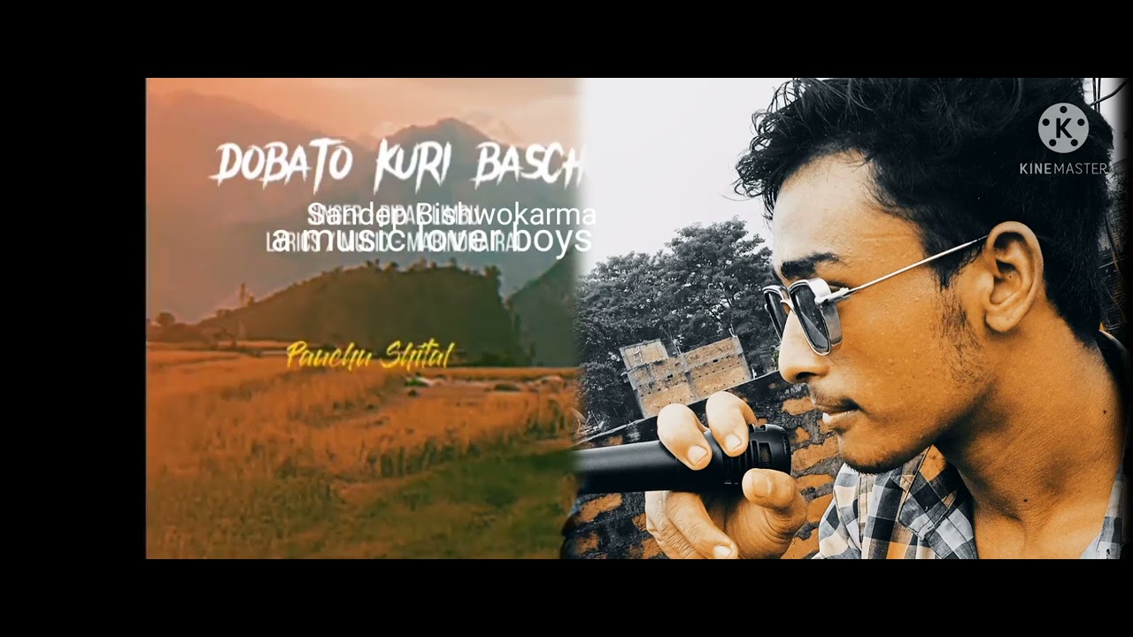 new song dobato kuri bachu timrai yaada ma depak limbu video upload by ...