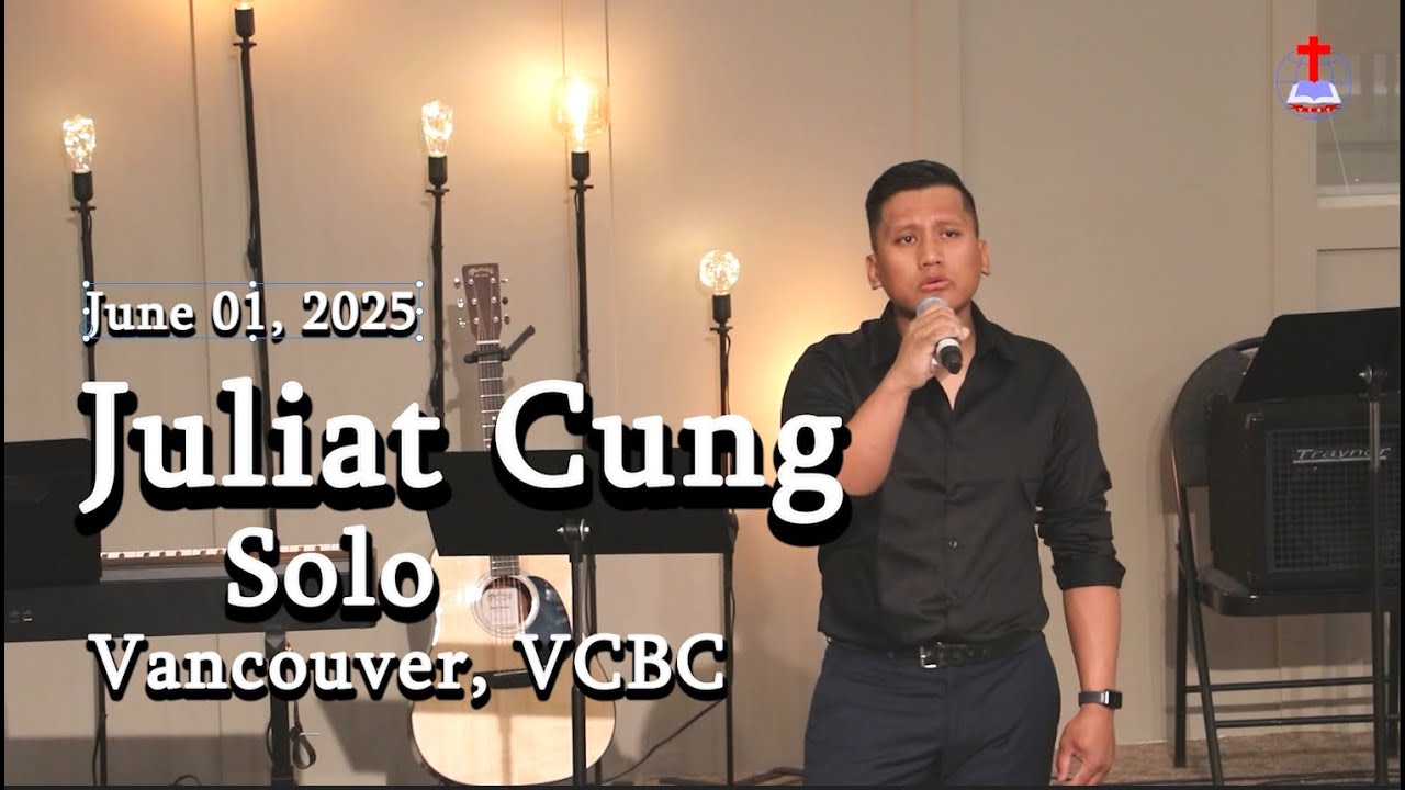 Juliat Cung - ( Solo ) - June 01, 2025 ; Vancouver, VCBC - YouTube