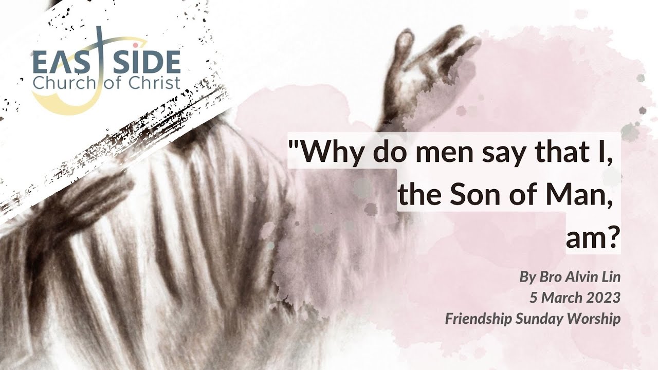 "Why do men say that I, the Son of Man, am?" Sunday Worship Sermon ...