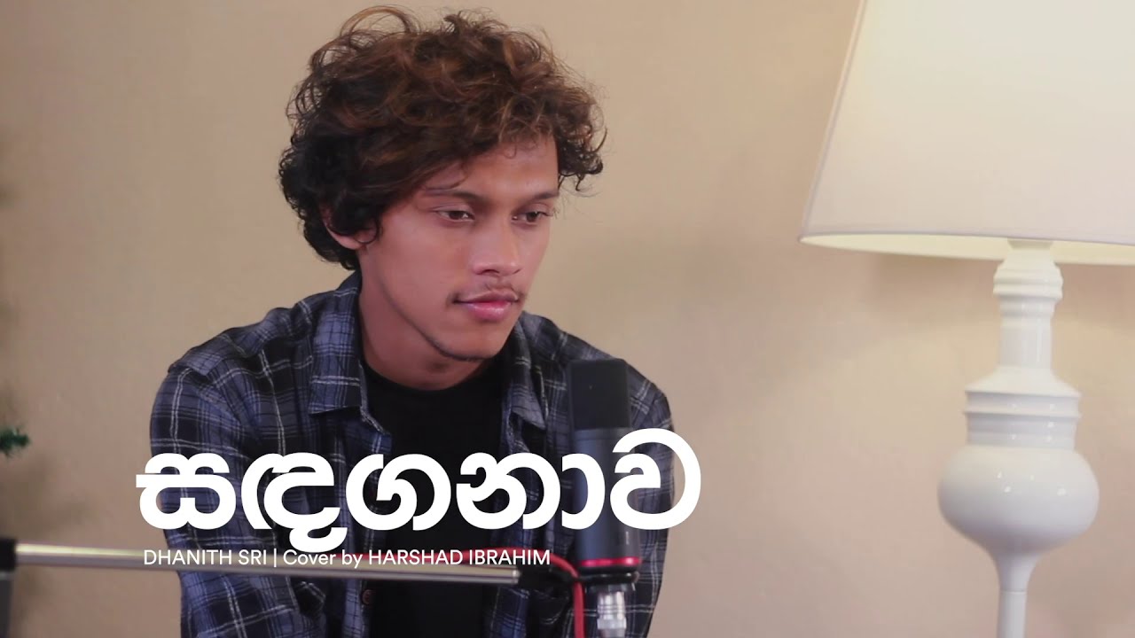 Sandaganawa (සඳගනාව) - DHANITH SRI | Cover by HARSHAD IBRAHIM - YouTube