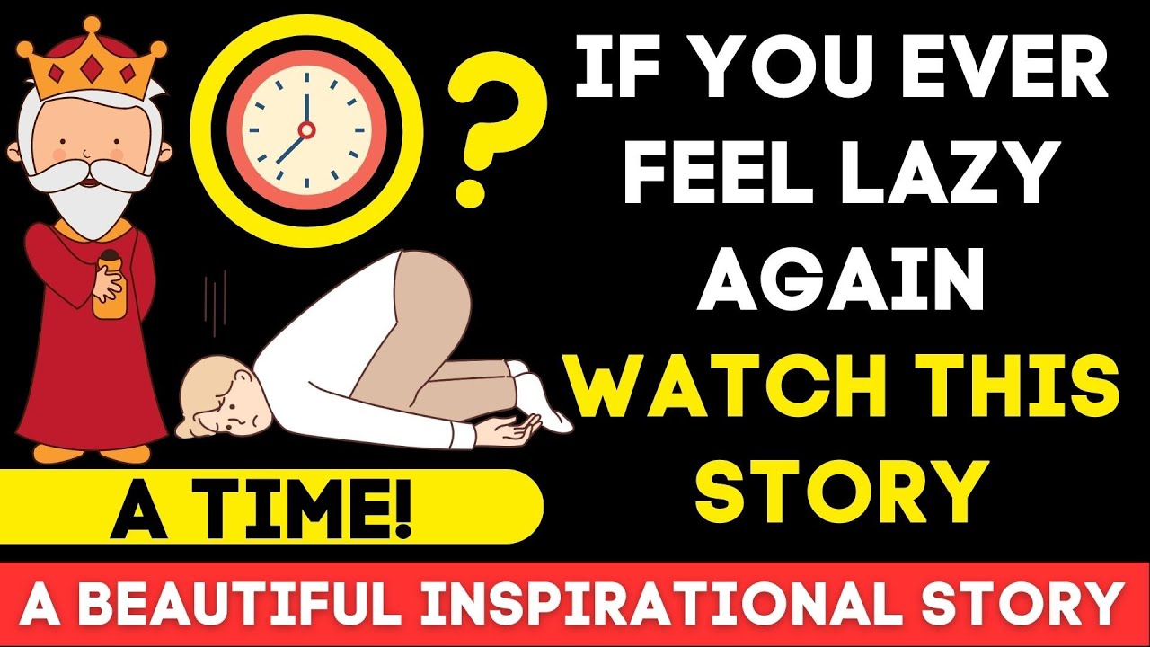 A Beautiful English Inspirational Story On How To Never Be Lazy Again ...