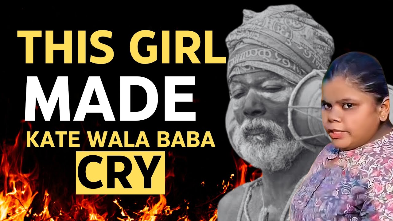 This girl made Kate wala baba cry! - YouTube