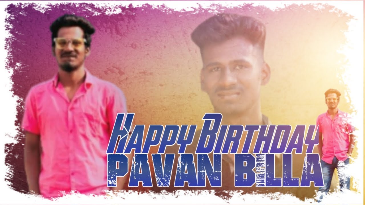 HAPPY_BIRTHDAY_PAVAN_BILLA || SUNNY_EDITS || LOCAL_SUNNY_CREATIONS ...