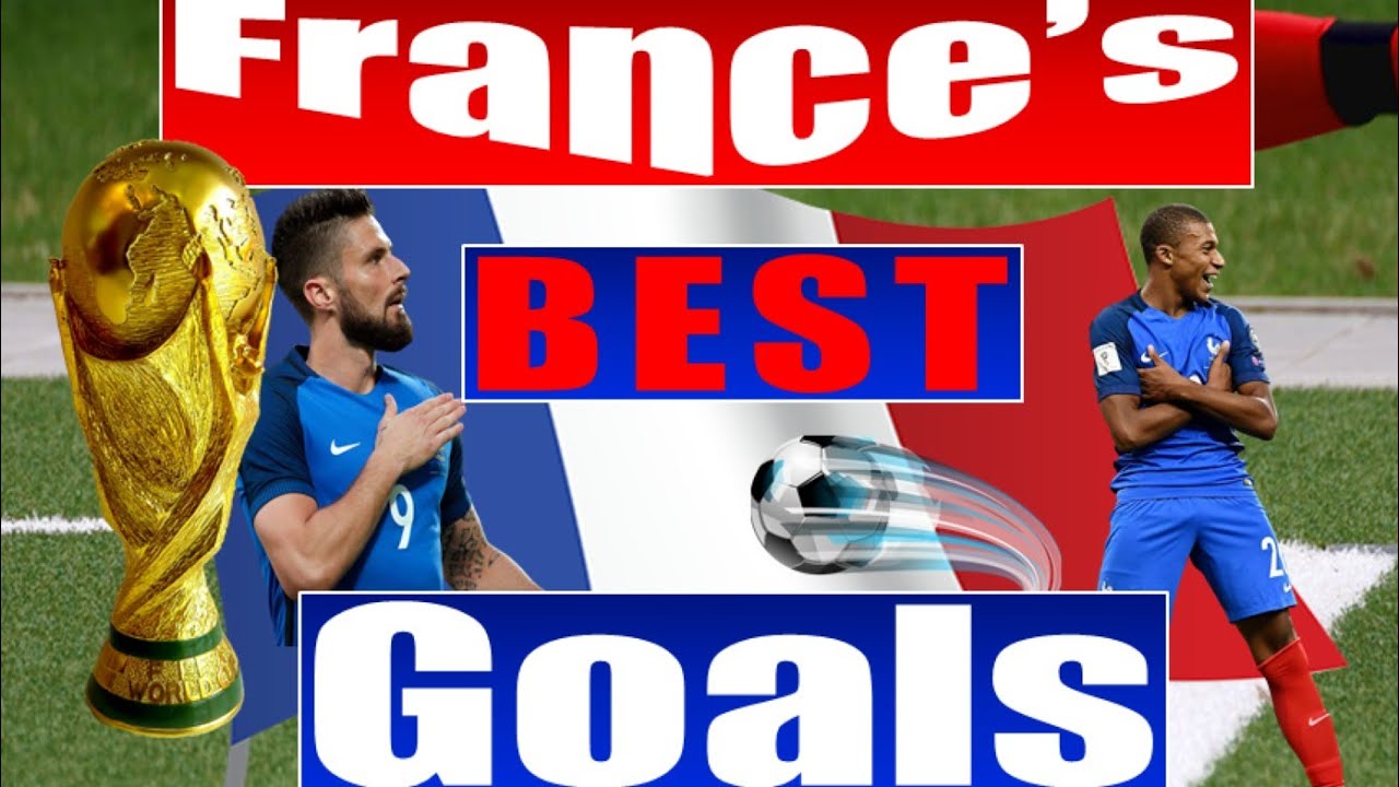France's Best Goals - FIFA World Cup - World Cup Goals (Mbappé, Giroud ...