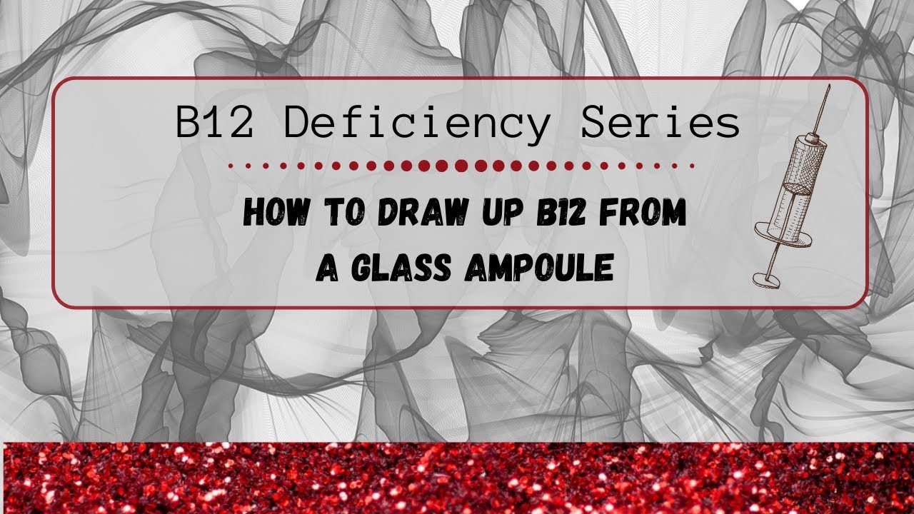 How to Draw up B12 from a Glass Ampoule - YouTube