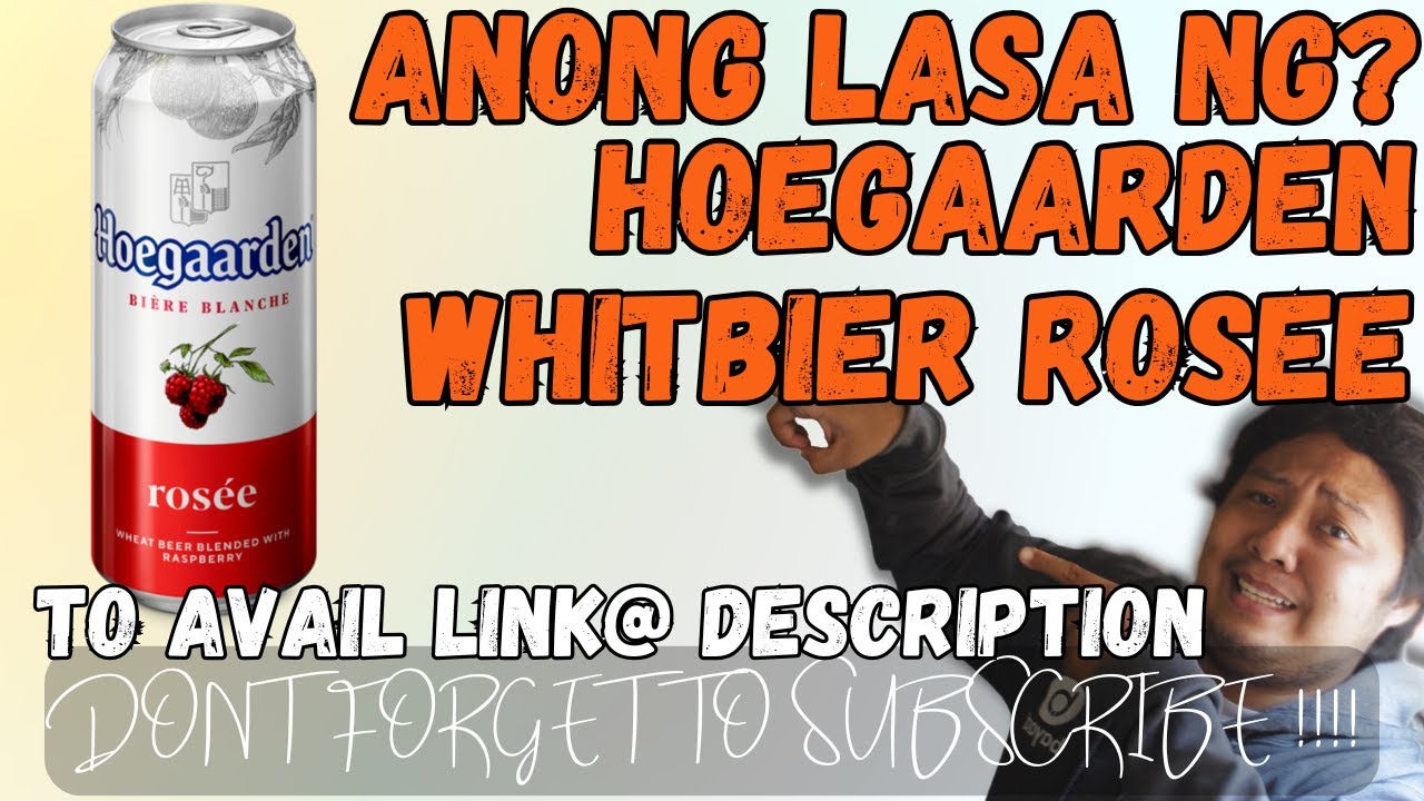 ANONG LASA NG HOEGAARDEN WHITBIER | ROSEE / RASPBERRY FLAVOR FT. MANI ...