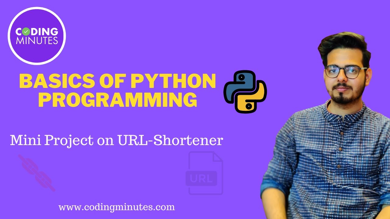 Basics Of Python Programming Url Shortener Project Workshop By Mohit Uniyal Youtube