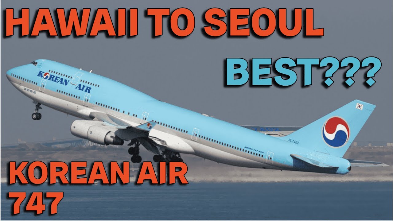 Korean Air B747-8 Honolulu, Hawaii to Seoul, South Korea - YouTube