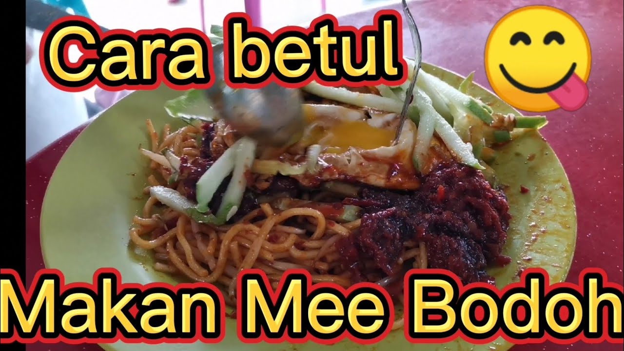 Cara betul Makan Mee Bodoh @ Mee Hassan Melaka. - YouTube