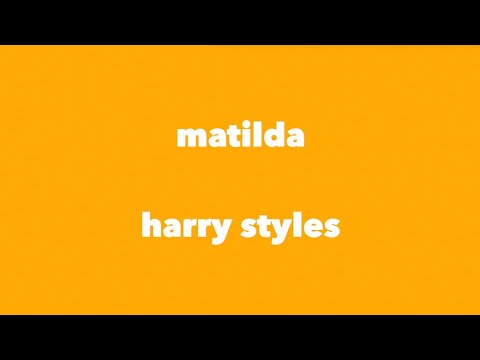 harry styles - matilda (lyrics) - YouTube