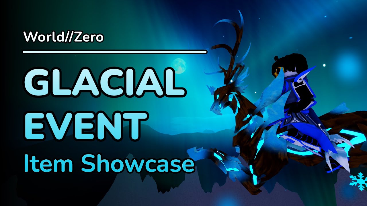 2023 Glacial Event Item Showcase | World//Zero - YouTube
