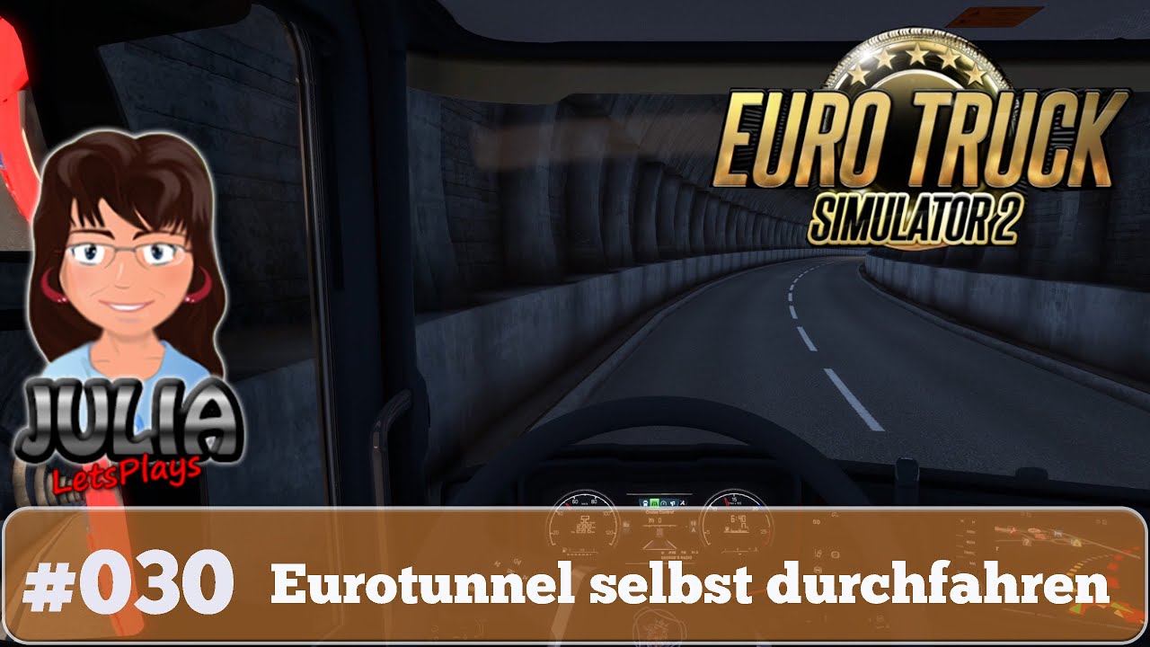 Eurotunnel selbst durchfahren - Euro Truck Simulator 2 #deutsch #030 ...