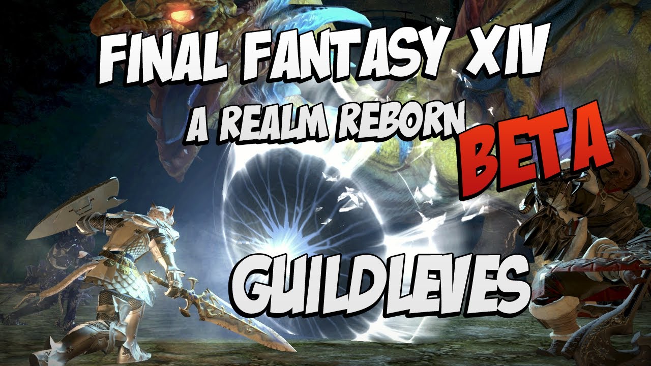 Final Fantasy XIV A Realm Reborn Beta - Guildleves - YouTube