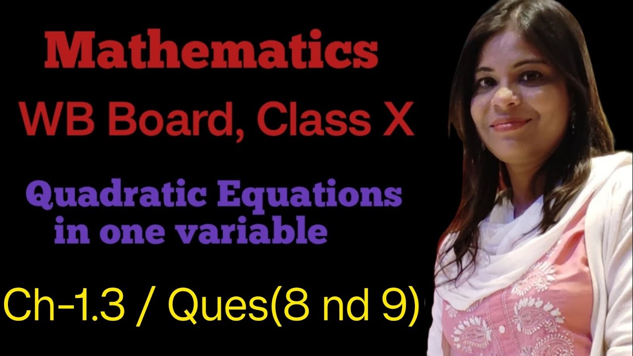 WB Board l Class X l Quadratic Equations in one variable l Ch-1.3 Q ( 8 ...