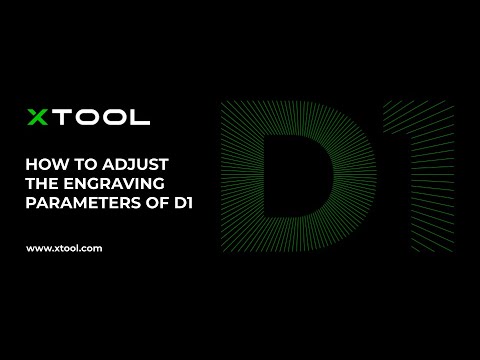 xTool D1-How to adjust the engraving parameters of D1 - YouTube