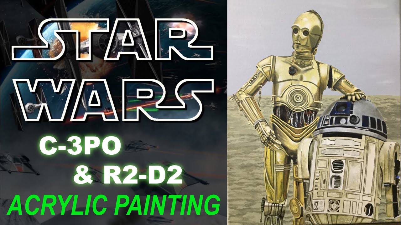 Star Wars C-3PO & R2-D2 Acrylic Painting How-To｜Satisfying｜Time-lapse ...